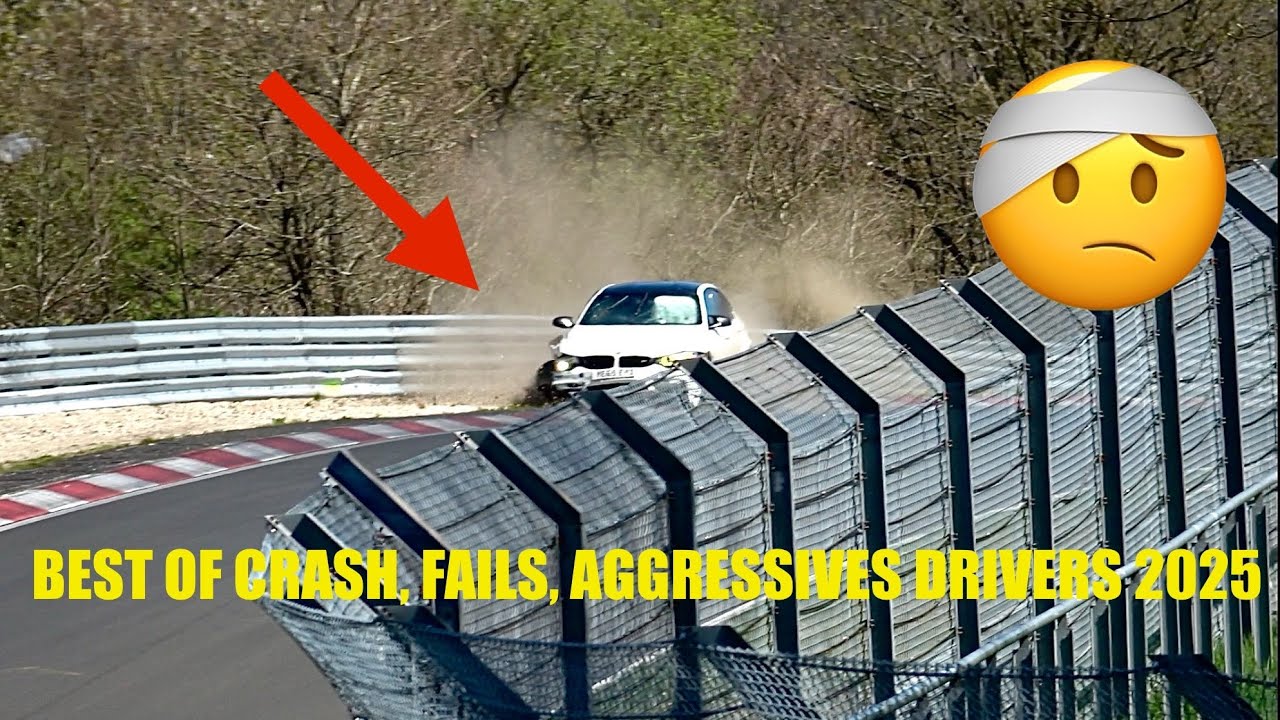 NÜRBURGRING BEST OF CRASH, FAILS, AGGRESSIVES DRIVERS & HIGHLIGHTS 2025 ...